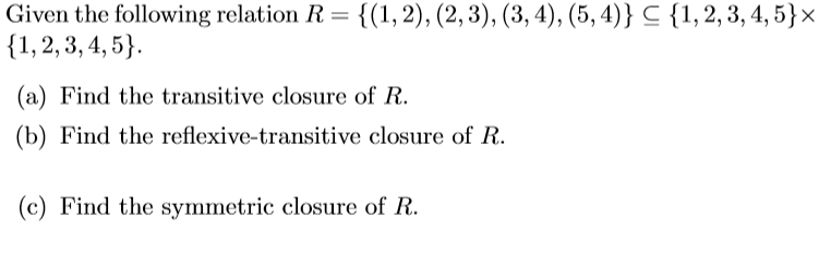 Solved Given the following relation R = {(1, 2), (2, 3), (3, | Chegg.com