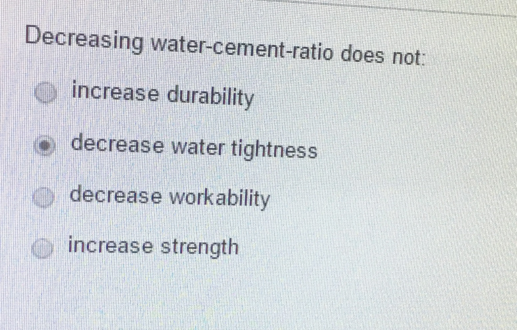 Solved Decreasing water-cement-ratio does not increase | Chegg.com