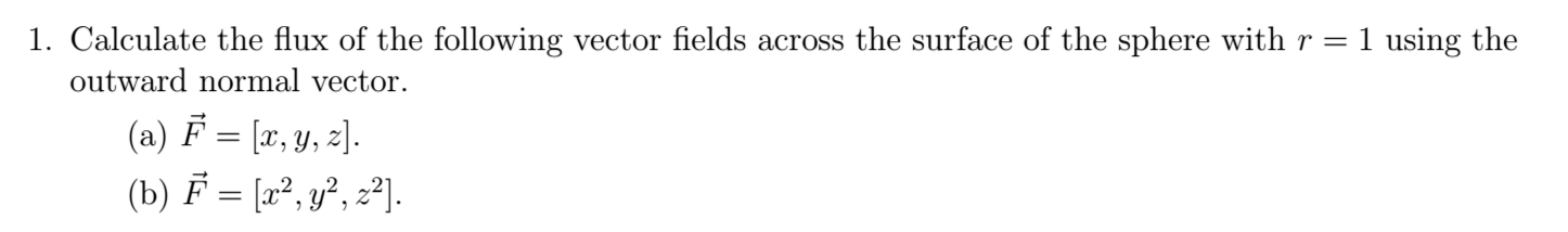 Solved Calculate the flux of the following vector fields | Chegg.com Solved Calculate the flux of the following vector fields | Chegg.com