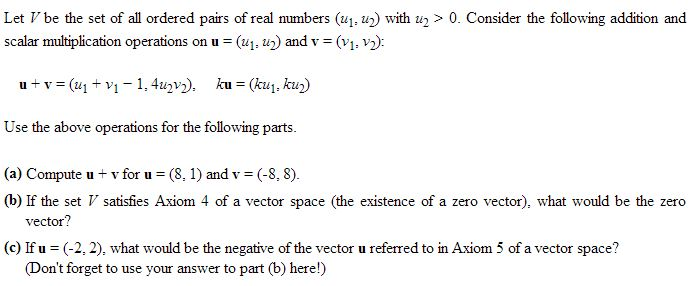 Solved Let V be the set of all ordered pairs of real numbers | Chegg.com