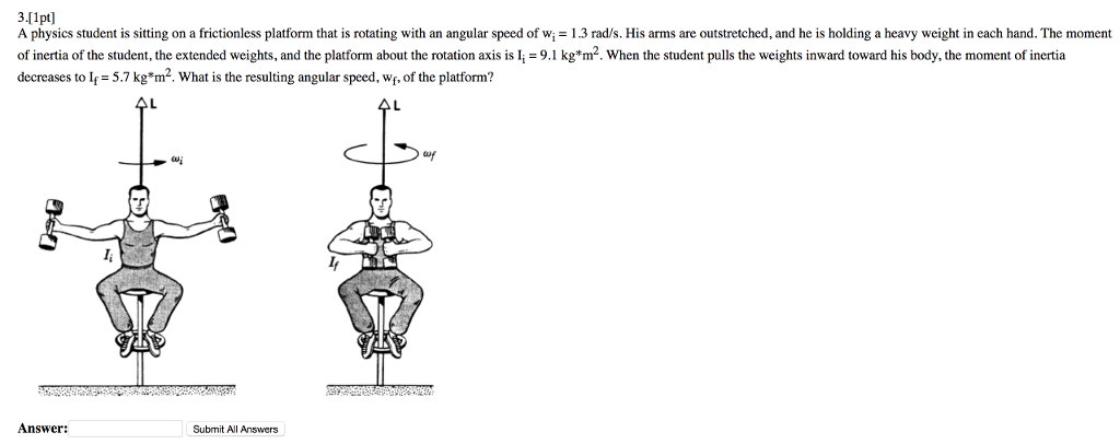 Solved 3.[1pt] A physics student is sitting on a | Chegg.com