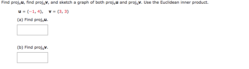 Solved Find projyu, find projuV, and sketch a graph of both | Chegg.com