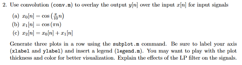 Solved 2. Use convolution (conv.m) to overlay the output | Chegg.com