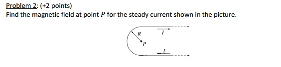 Solved Find the magnetic field at point P for the steady | Chegg.com