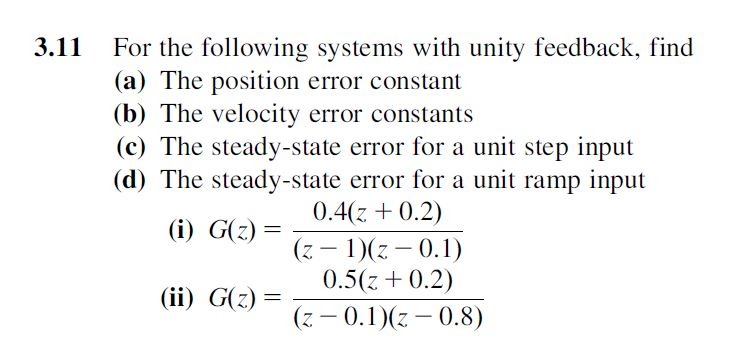 Solved 3.11 For the following systems with unity feedback, | Chegg.com