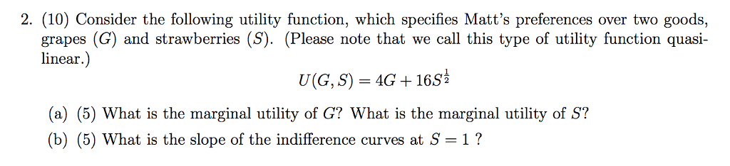 Solved 2. (10) Consider the following utility function, | Chegg.com