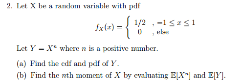 Solved Let X be a random variable with pdf f_x(x) = {1/2, -1 | Chegg.com