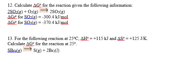 Solved Calculate Delta G degree for the reaction given the | Chegg.com