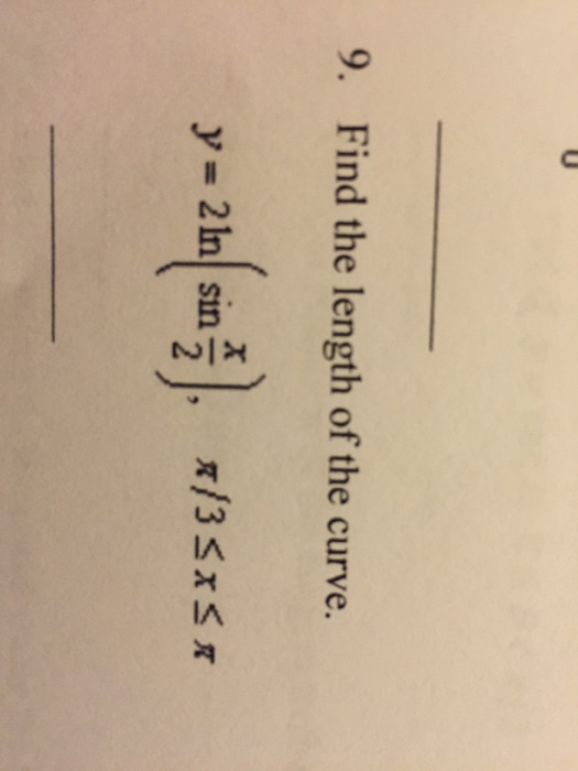 Solved Find the length of the curve. y = 2 ln (sin x/2), | Chegg.com