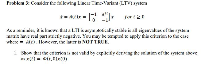 Solved Problem 3: Consider the following Linear Time-Variant | Chegg.com Solved Problem 3: Consider the following Linear Time-Variant | Chegg.com