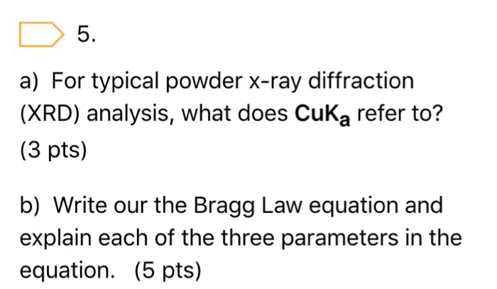 Solved For typical powder x-ray diffraction (XRD) analysis, | Chegg.com