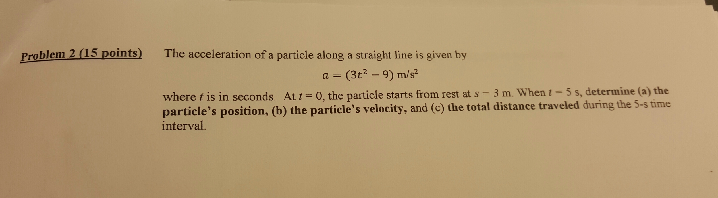 Solved Determine the particle's position, velocity, and | Chegg.com