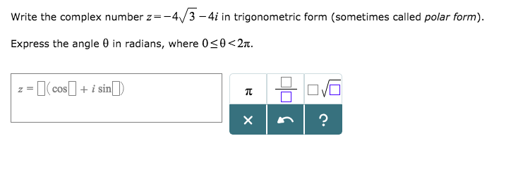 Solved Write the complex number z-43-4i in trigonometric | Chegg.com