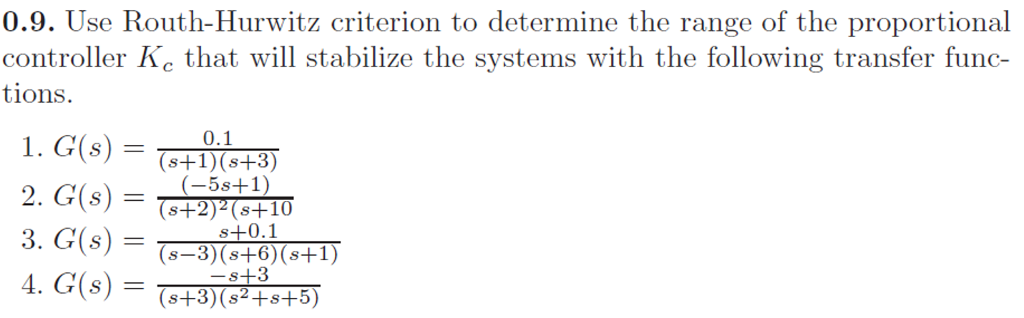 Solved Use Routh-Hurwitz criterion to determine the range of | Chegg.com