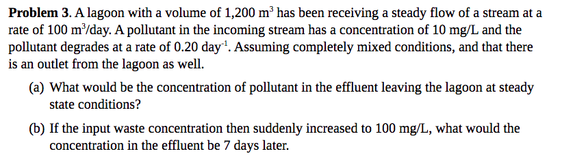 Solved Problem 3. A lagoon with a volume of 1,200 m3 has | Chegg.com