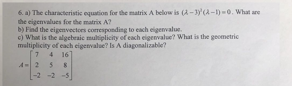 Solved 6. a) The characteristic equation for the matrix A | Chegg.com