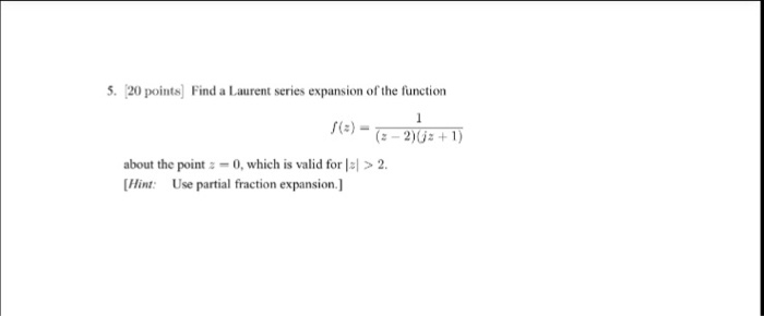 Solved 5. Find a Laurent series expansion of the function | Chegg.com