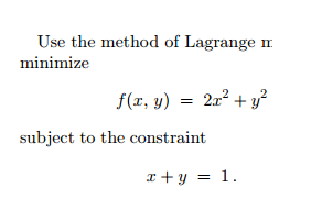 Solved: Use The Method Of Lagrange Pi Minimize F(x, Y) = 2... | Chegg.com