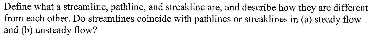 Solved Define what a streamline, pathline, and streakline | Chegg.com