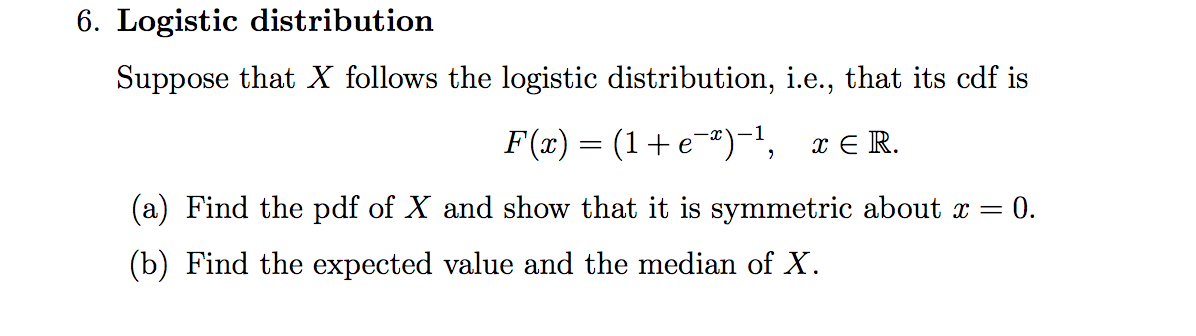 Solved Logistic distribution Suppose that X follows the | Chegg.com
