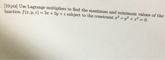 Solved Use Lagrange multipliers to find the maximum and | Chegg.com