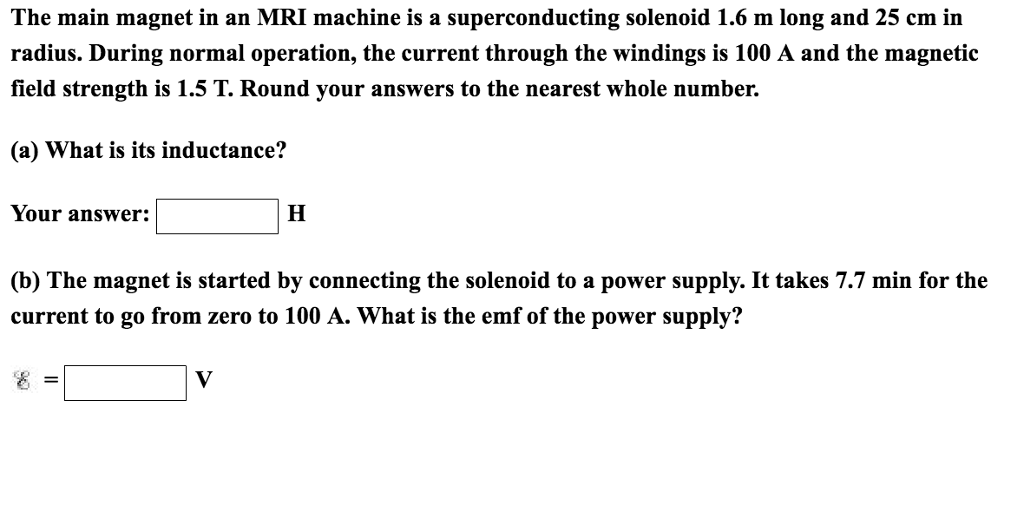 Solved The main magnet in an MRI machine is a | Chegg.com