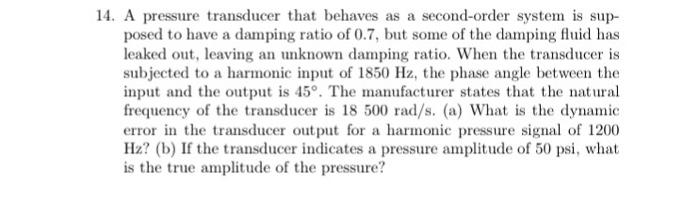 Solved A pressure transducer that behaves its a second-order | Chegg.com