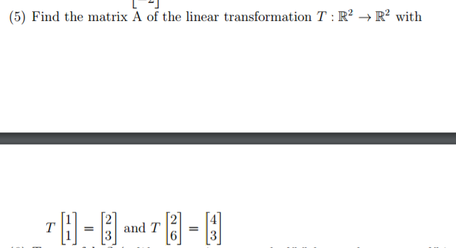 Solved Find the matrix A of the linear transformation T: R^2 | Chegg.com