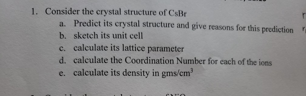 Solved 1. Consider the crystal structure of CsBr a. Predict | Chegg.com
