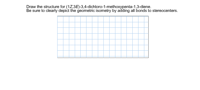Solved Draw the structure for (1Z, 3E)-3, | Chegg.com