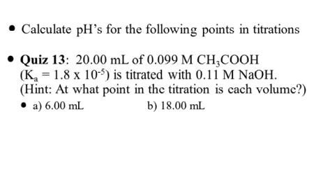 Solved Calculate pH's for the following points in titrations | Chegg.com