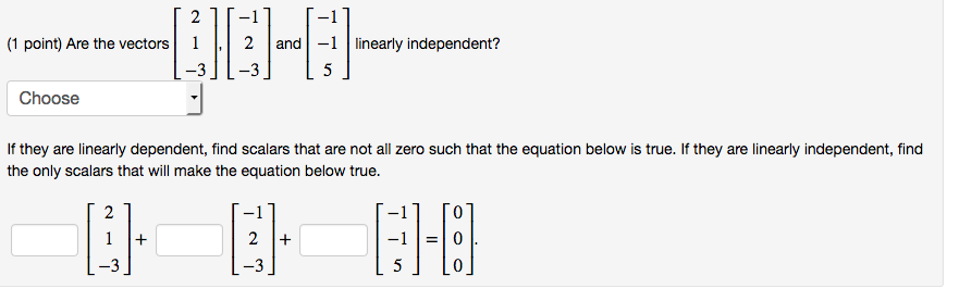 Solved 1 point) Are the vectors 1 2 and -1 nearly | Chegg.com