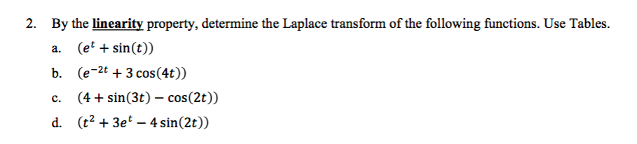 Solved By the linearity property, determine the Laplace | Chegg.com