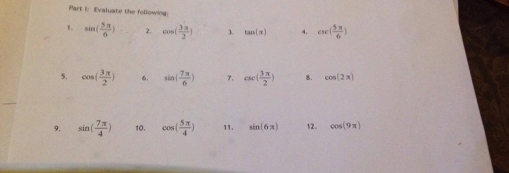Solved Evaluate the following, 1. sin (5 pi/6) 2. cos (3 | Chegg.com