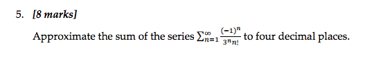 Solved Approximate the sum of the series sigma _n = | Chegg.com