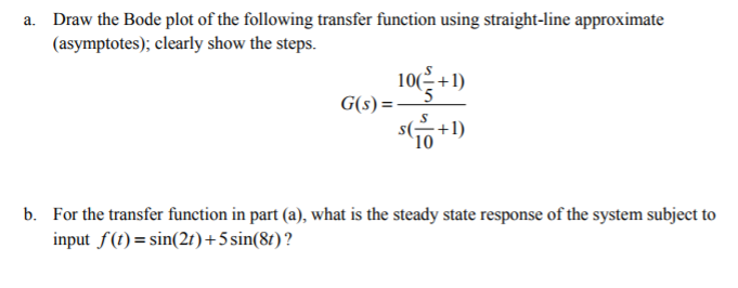 Solved a. Draw the Bode plot of the following transfer | Chegg.com