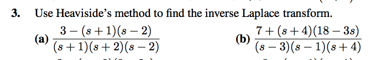 Solved Use Heaviside's method to find the inverse Laplace | Chegg.com