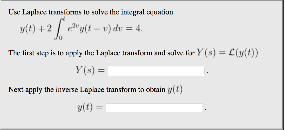 Solved Use Laplace transforms to solve the integral equation | Chegg.com