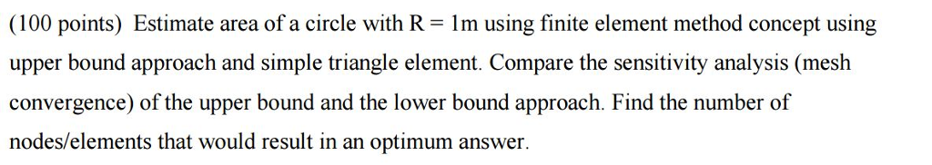 Solved Estimate area of a circle with R = 1 m using finite | Chegg.com