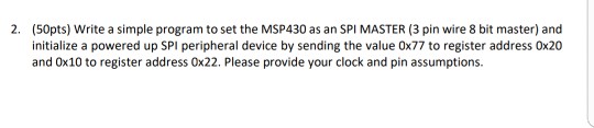 Solved 2. (50pts) Write a simple program to set the MSP430 | Chegg.com