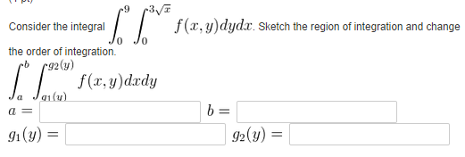 Solved Consider the integral f(x, y)dy dx. Sketch the | Chegg.com