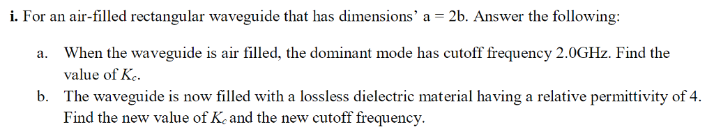 Solved I For An Air Filled Rectangular Waveguide That Has