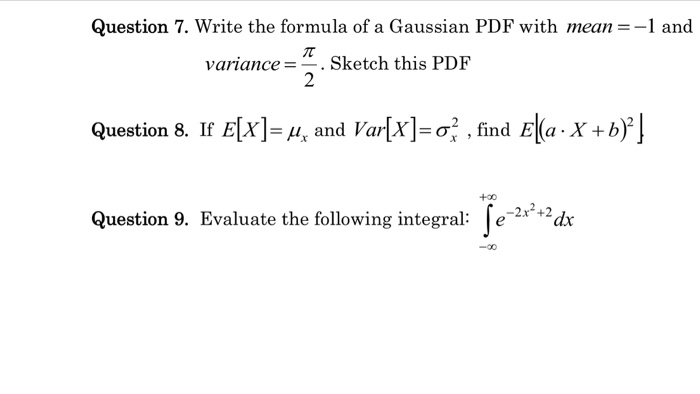 Solved Question 7. Write the formula of a Gaussian PDF with | Chegg.com