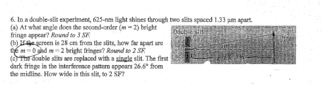 Solved 6. In a double-slit experiment, 625-nm light shines | Chegg.com
