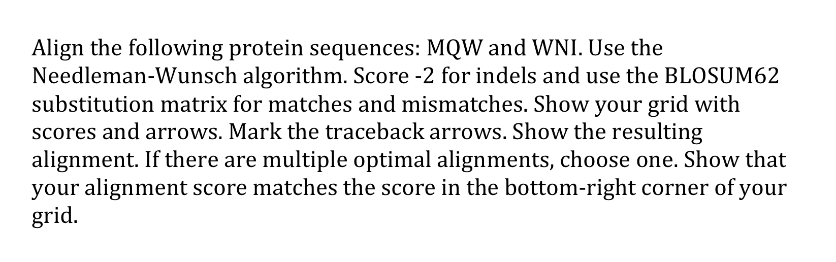 Solved Align the following protein sequences: MQW and WNI. | Chegg.com
