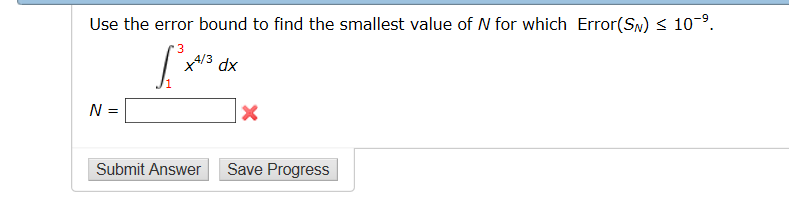 Solved Use the error bound to find the smallest value of N | Chegg.com