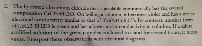 Solved The hydrated chromium chloride that is available | Chegg.com