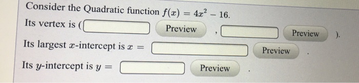 Solved Consider the Quadratic function f(x) = 4x^2 - 16 its | Chegg.com