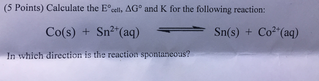 Solved calculate the Ecell, delta G and k for the | Chegg.com