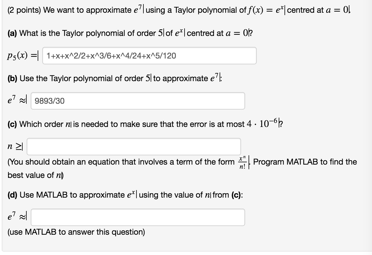 Solved We want to approximate e^7 using a Taylor polynomial | Chegg.com